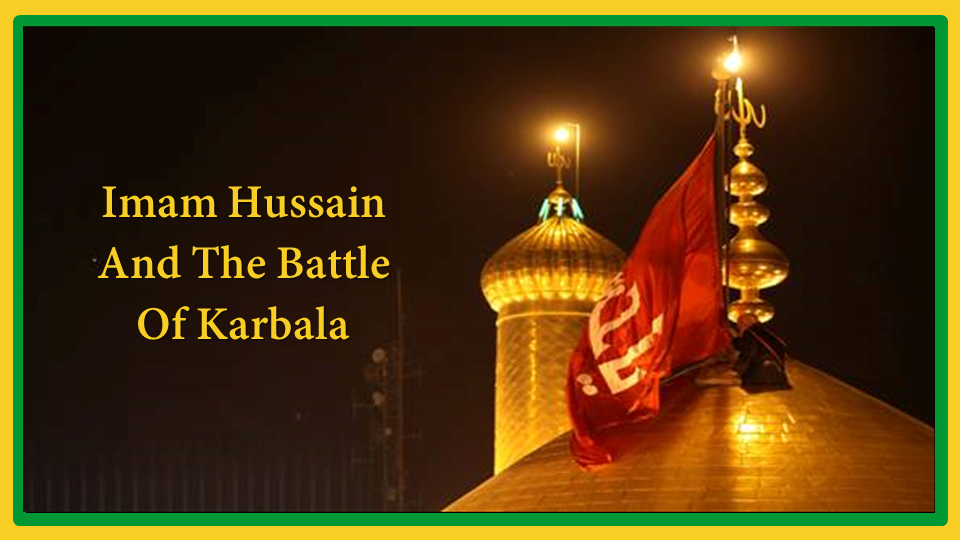 Imam Hussain And The Battle Of Karbala – Voice of East